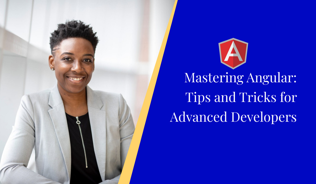 Mastering Angular: Tips and Tricks for Advanced Developement – @skywindssolutions on Tumblr