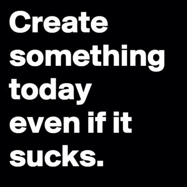 Words Brand™ “create Something Today Even If It Sucks ” Words