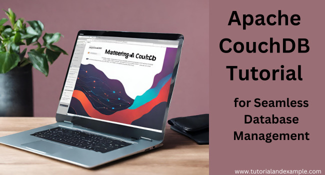Unraveling Apache CouchDB: The Ultimate Guide for Database Enthusiasts – @tutorialwithexample on ...