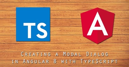 Angular Development — Creating a Modal Dialog in Angular 8 with... Angular Development — Creating a Modal Dialog in Angular 8 with...