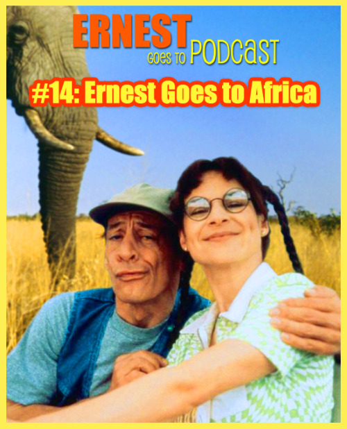 Ernest Goes To Podcast • Episode 14 Ernest Goes To Africa Harem Girls