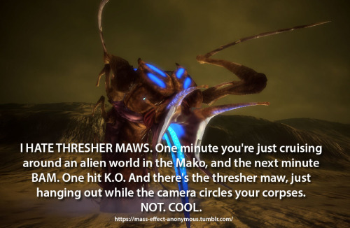 Mass Effect Confessions Confession I Hate Thresher Maws One Minute