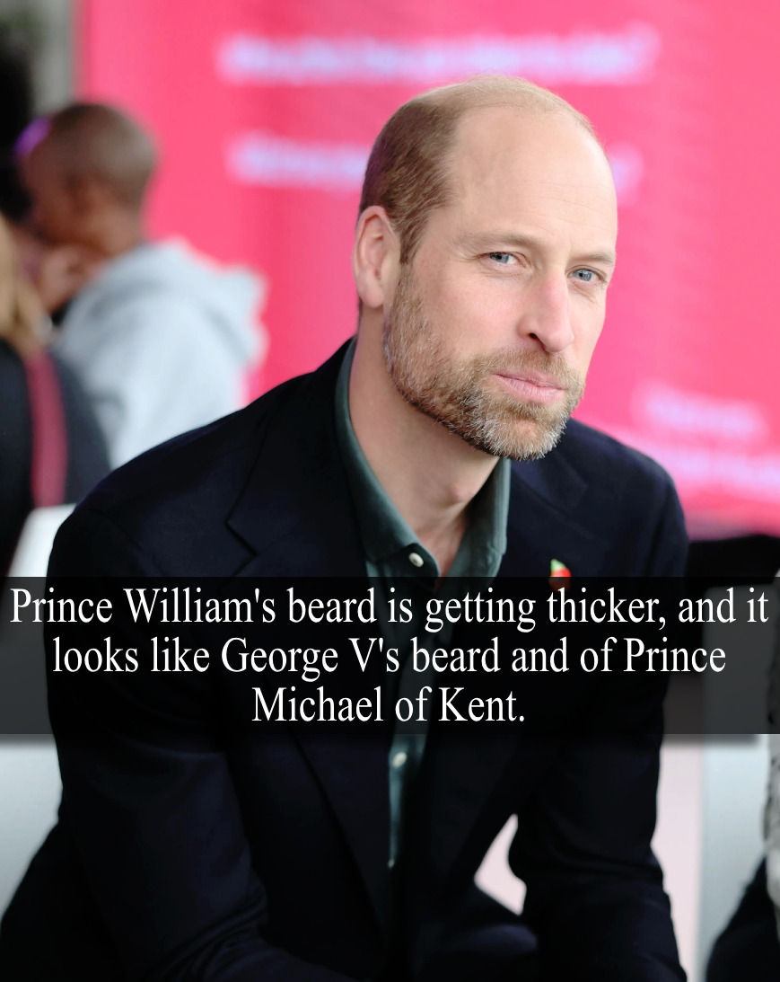 “prince William's beard is getting thicker, and it looks like the George V's beard and of prince ...