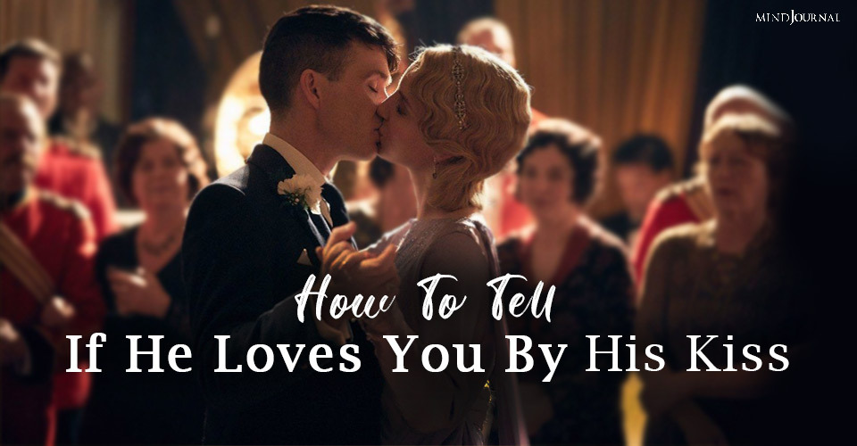 The Minds Journal — How To Tell He Loves You By His Kiss 11 Types Of