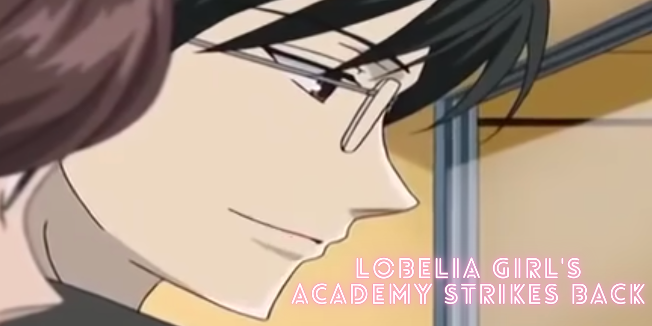 Thats A Very Intriguing Notion In Its Own Way Indeed ~lobelia Girls Academy Strikes Back~