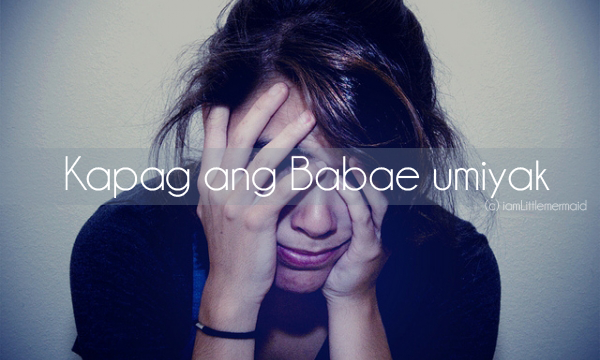 Tumblr Escapist • Kapag Umiyak Ang Babae Ibig Sabihin Nyun Nasaktan