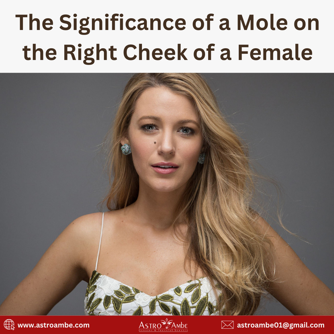 The Significance of a Mole on the Right Cheek of a Female Discover the meaning of a mole on the ...