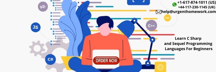 HomeworkHelper — C Sharp and Sequel Programming Languages HomeworkHelper — C Sharp and Sequel Programming Languages