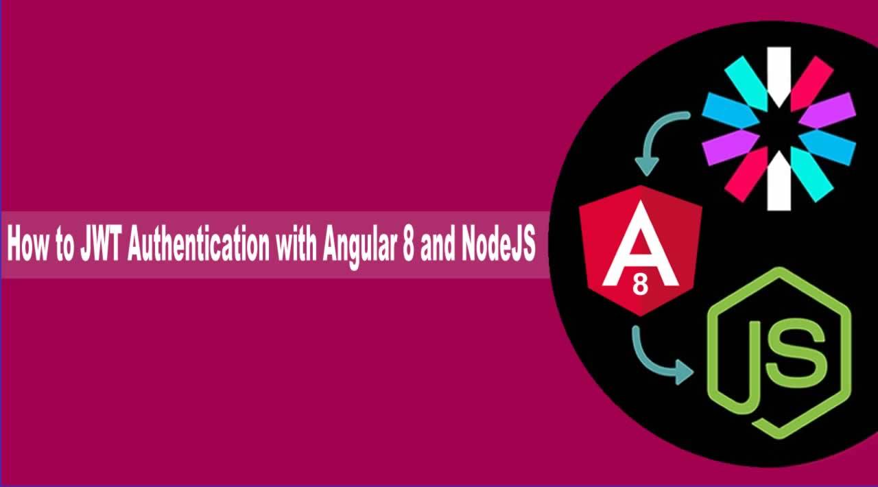 Fullstack Develop — How to JWT Authentication with Angular 8 and... Fullstack Develop — How to JWT Authentication with Angular 8 and...