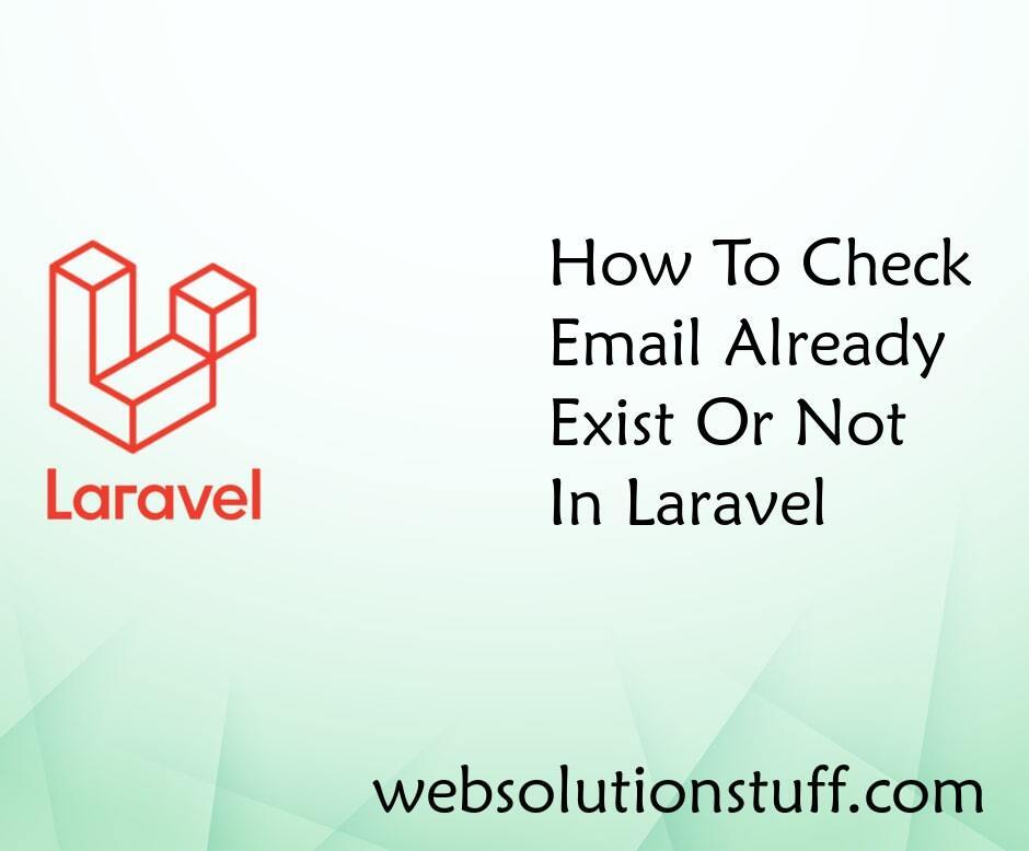 Websolutionstuff — How To Check Email Already Exist Or Not In Laravel