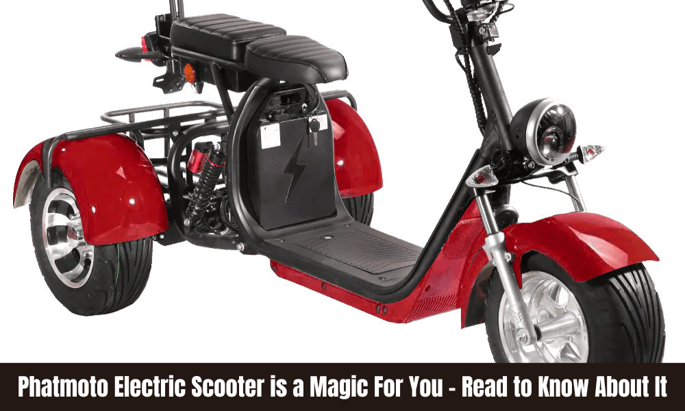 Phatmoto Electric Scooter is a Magic For You - Read to Know About It – @phatmoto on Tumblr