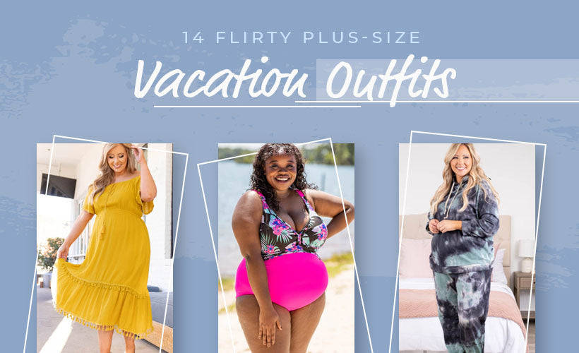 𝐂𝐔𝐑𝐕𝐘 — 14 Flirty Plus Size Vacation Outfits
